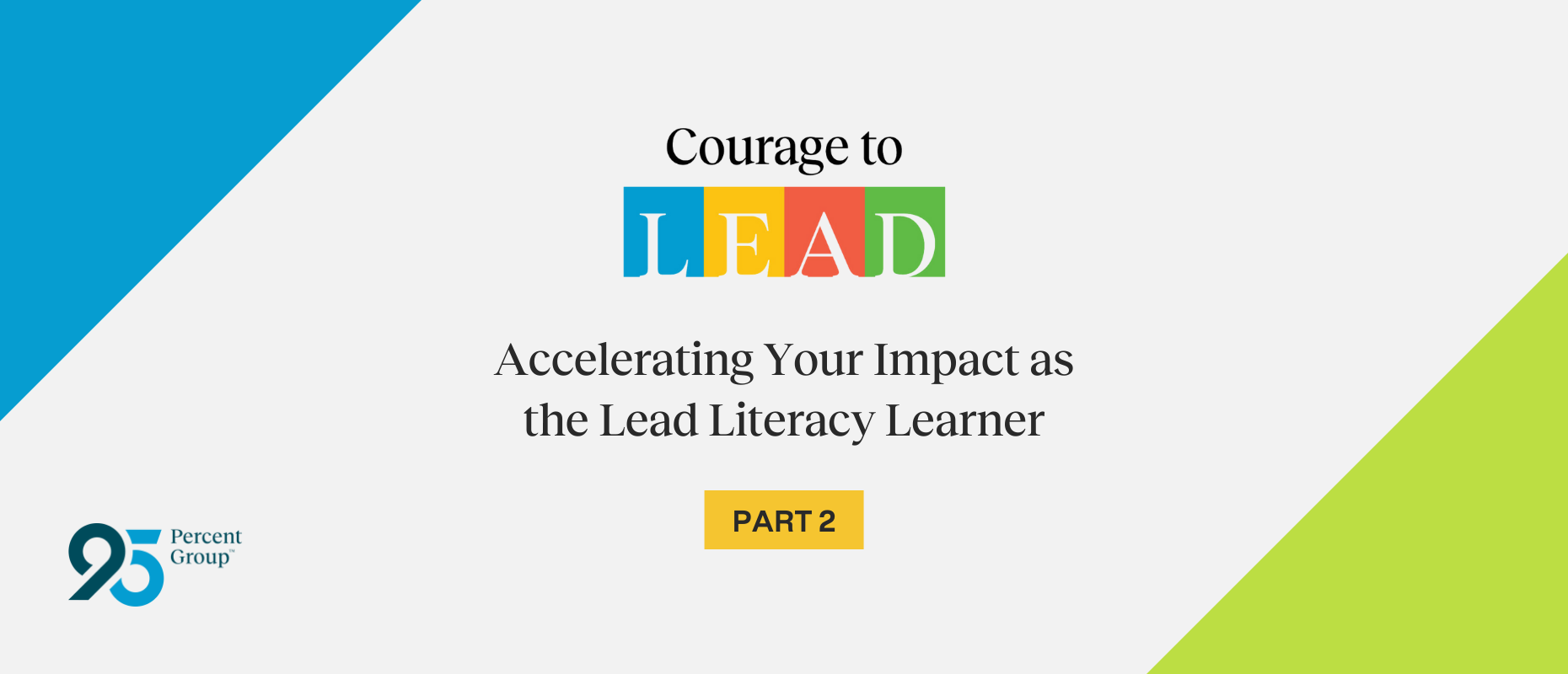 Courageous leaders: Accelerating your impact as the lead literacy ...