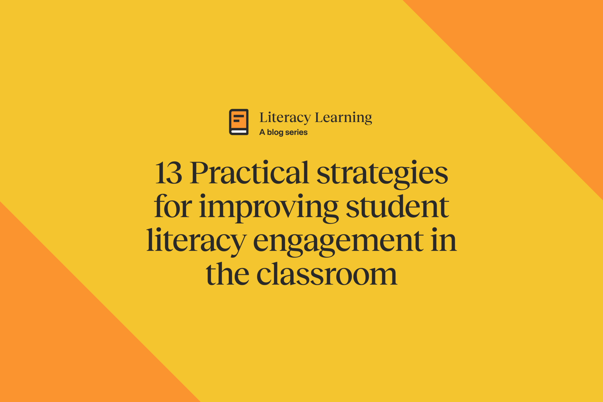 13 Practical strategies for improving student literacy engagement in ...