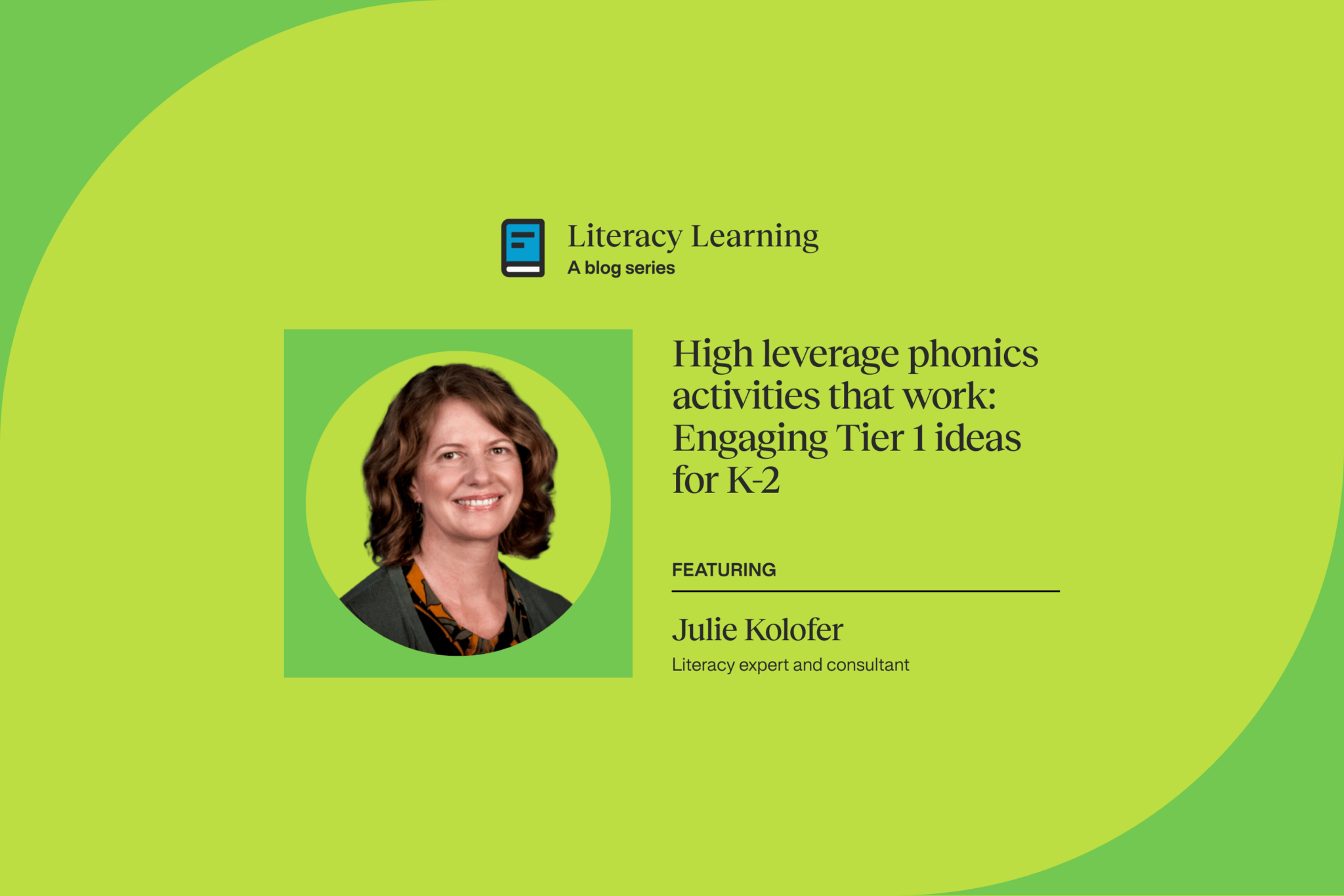 High leverage phonics activities that work: Engaging Tier 1 ideas for K-2